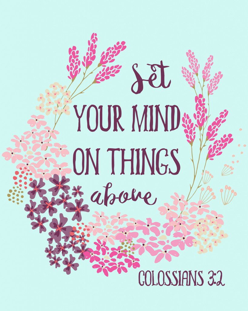 Colossians 3:2 - Bible Verse Free Printable -Rays Of Bliss Inside ...